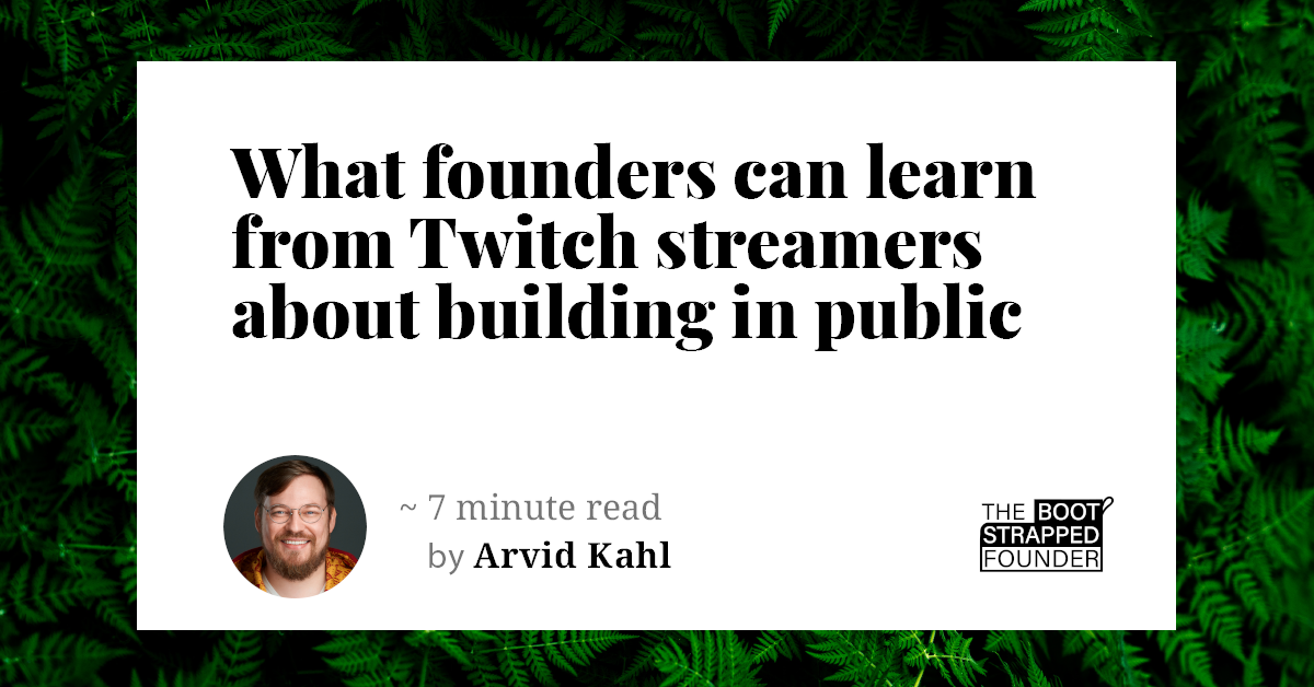 What founders can learn from Twitch streamers about building in public ...